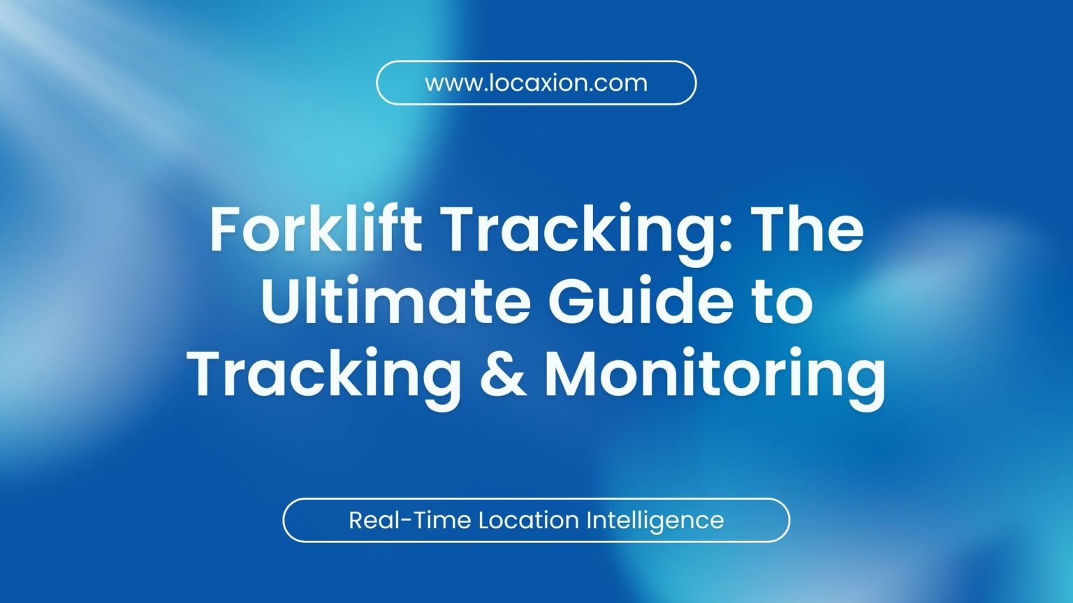 Forklift Tracking with RTLS : The Essential Guide for 2025