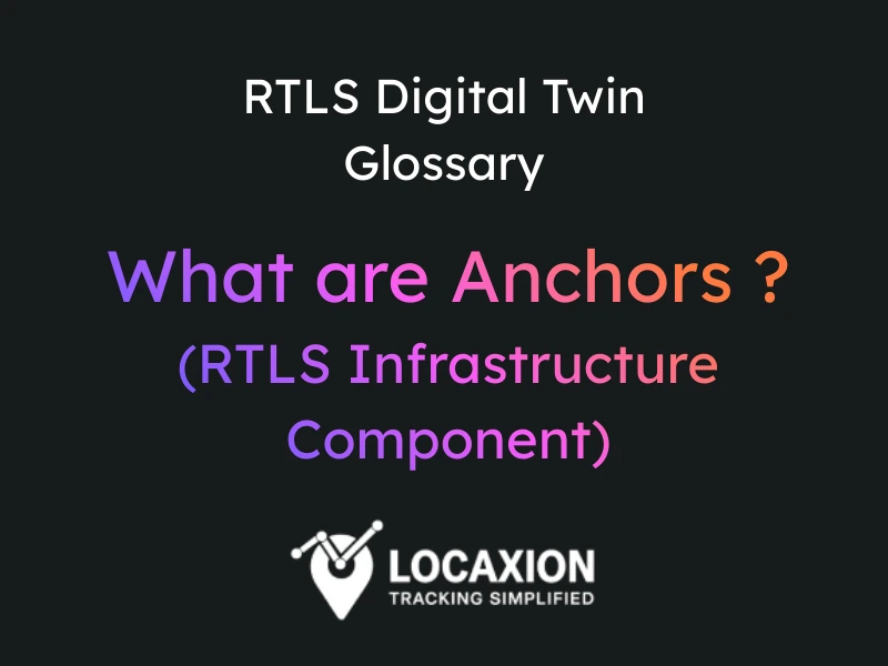RTLS Anchors Overview: Types, Functions, Applications